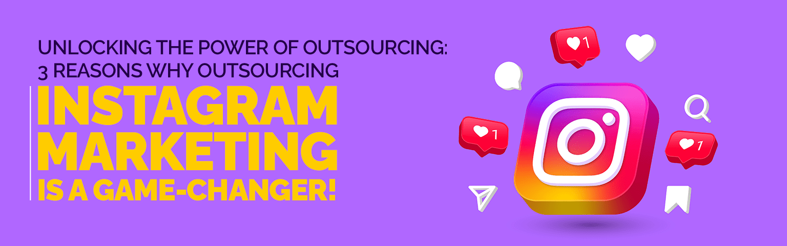 3 Reasons Why Outsourcing Instagram Marketing is Important
